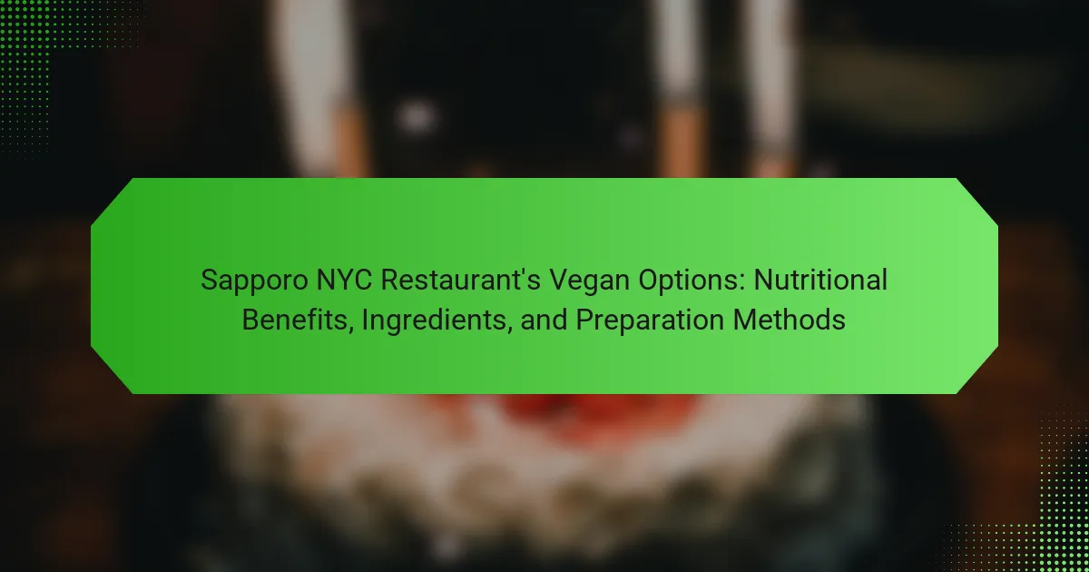 Sapporo NYC Restaurant's Vegan Options: Nutritional Benefits ...